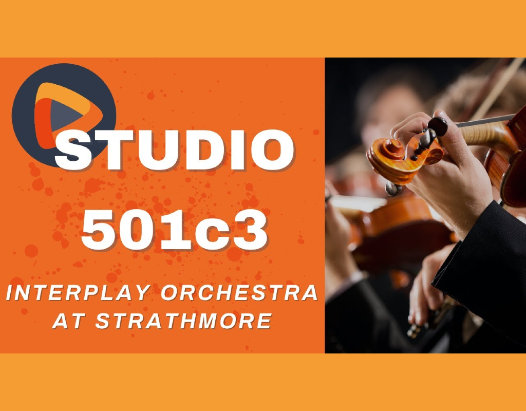 Studio 501c3: Interplay Orchestra at Strathmore - Montgomery Community ...